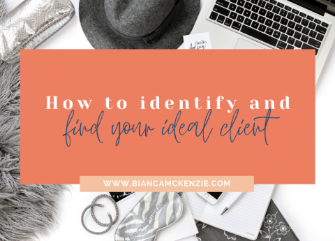 How to identify and find your ideal client - Bianca McKenzie