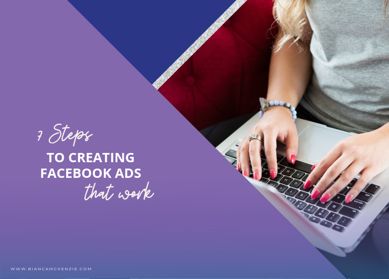 7 Steps to creating Facebook Ads that work