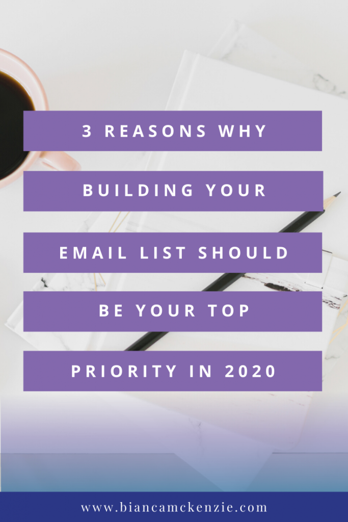 3 Reasons why building your email list should be your top priority in 2020