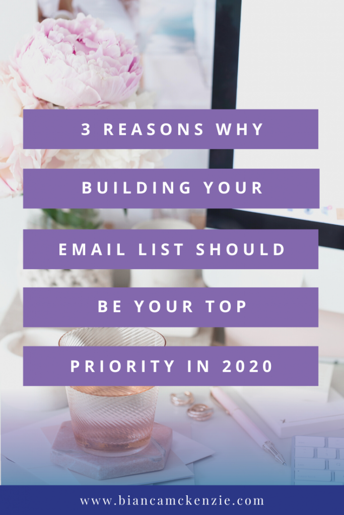 3 Reasons why building your email list should be your top priority in 2020